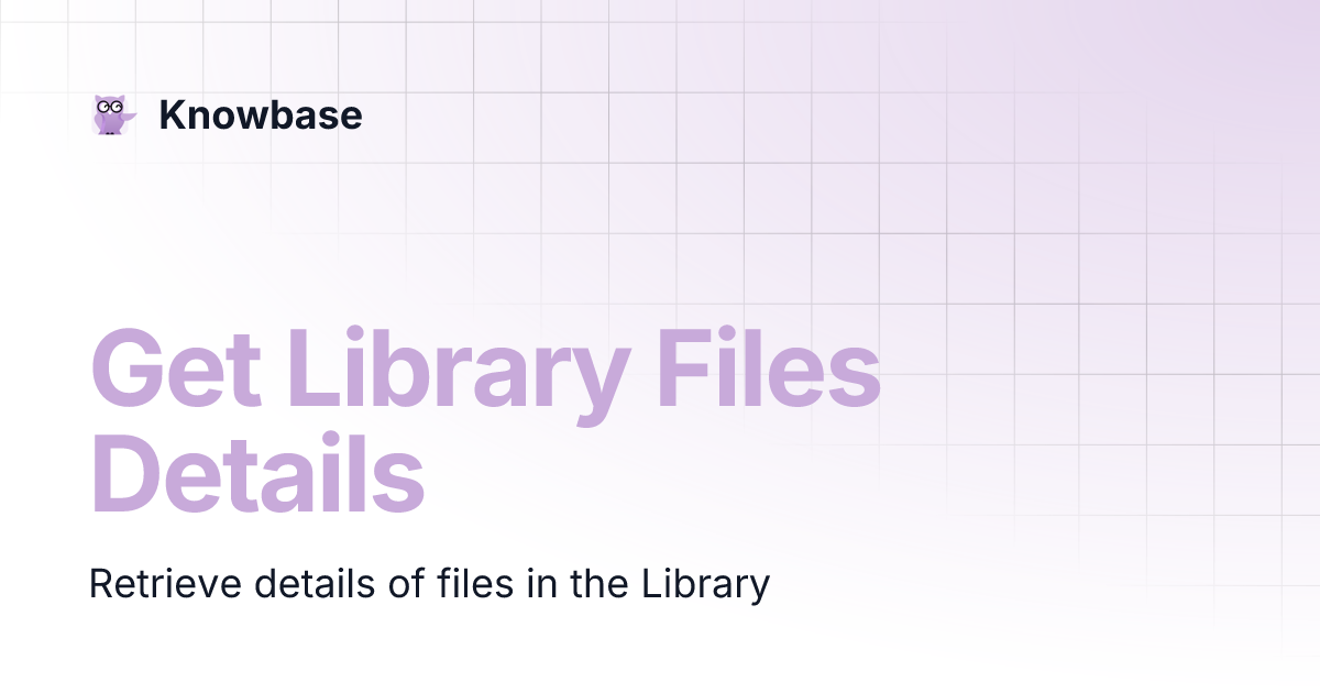 Get Library Files Details | Knowbase